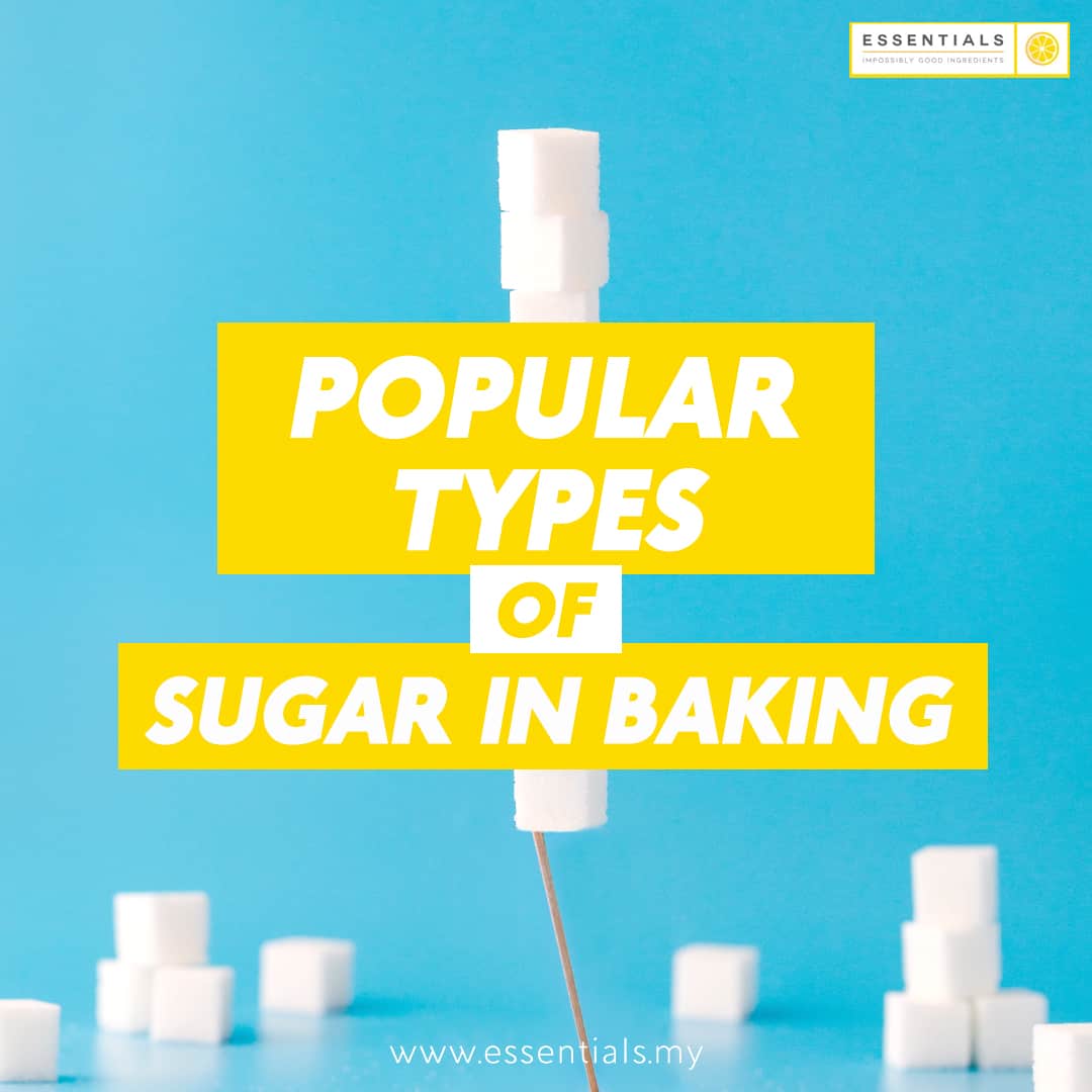 Popular Types of Sugar in Baking | Essentials MY
